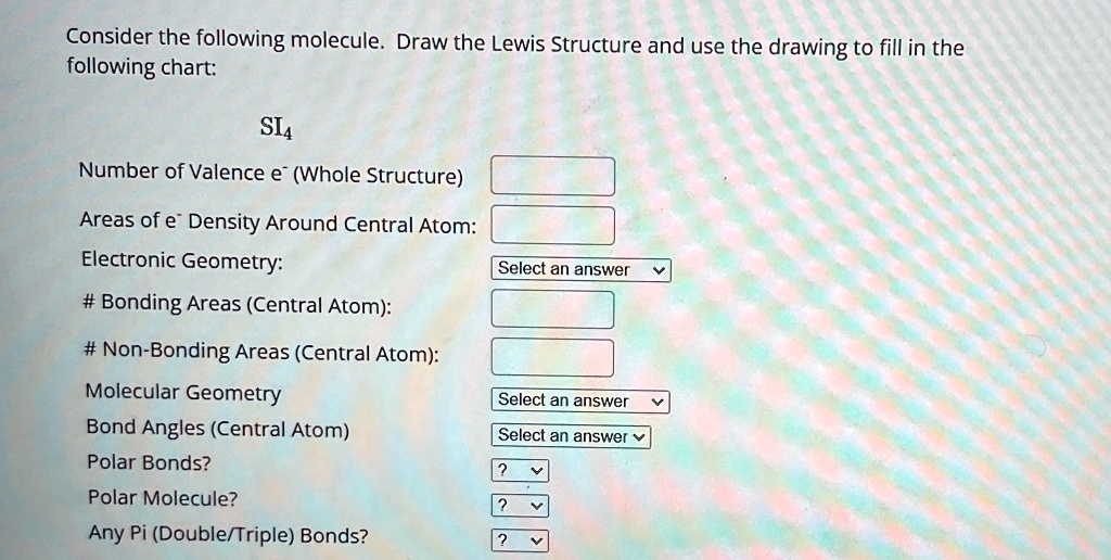 Consider the following molecule. Draw the Lewis Structure and use the ...