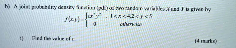 SOLVED: b) A joint probability density function (pdf) of two random ...