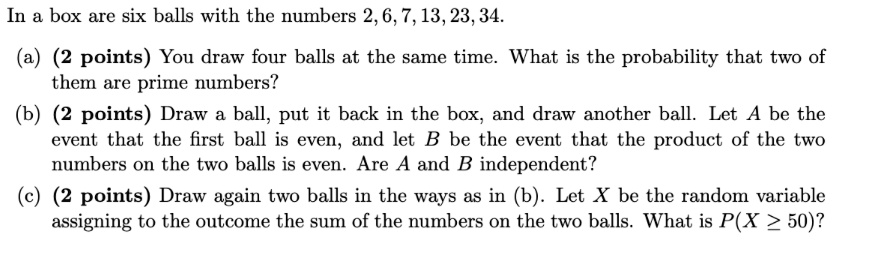 Solved In Box Are Six Balls With The Numbers 2 6 7 13 23 34 2 Points