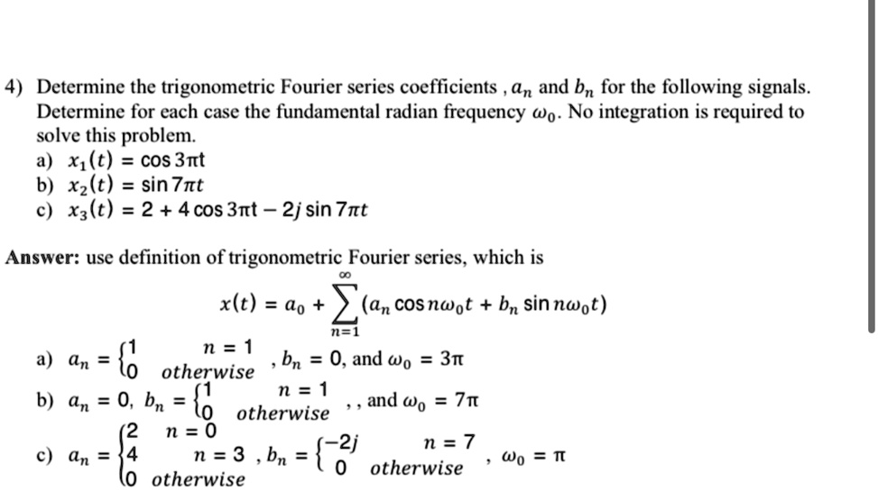 4) Determine the trigonometric Fourier series coefficients,...