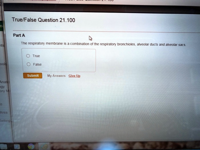 True/False Question 21.100 Part A The respiratory membrane is a ...