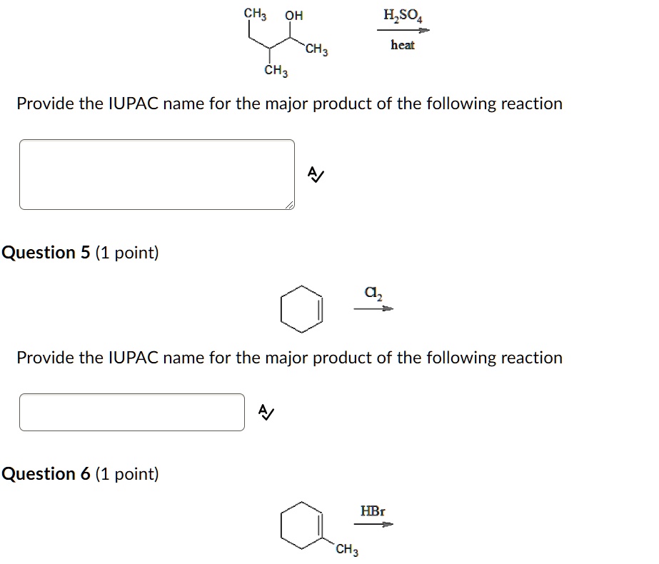 SOLVED: CH3 OH H,SO+ heat "CH3 CHg Provide the IUPAC name for the major product of the following ...