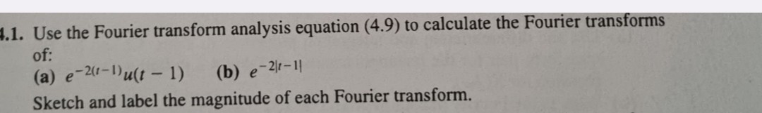 SOLVED: 1.1. Use the Fourier transform analysis equation (4.9) to calculate the Fourier ...