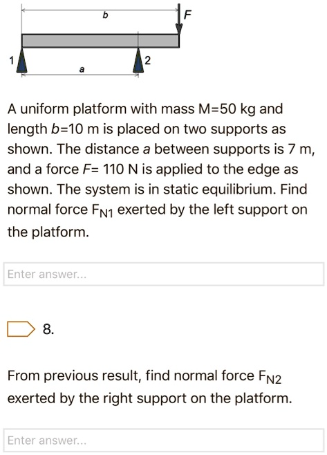 b F 1 2 a A uniform platform with mass M=50 kg and length b=10 m is ...