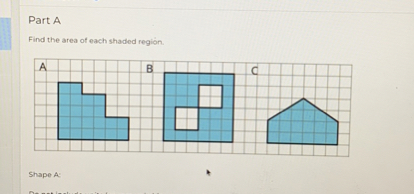 SOLVED: Part A Find the area of each shaded region. Shape A: