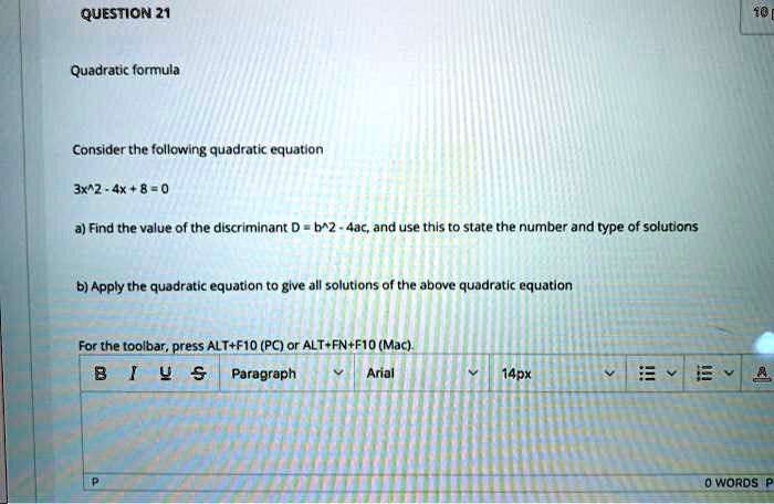SOLVED: QUESTION 21 Quadratic formula Consider the following quadratic ... SOLVED: QUESTION 21 Quadratic formula Consider the following quadratic ...