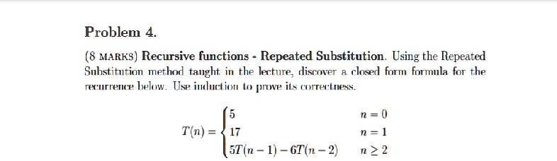 Solved The Question Asks To Find The Closed Form Of The Recursive Function By Using The