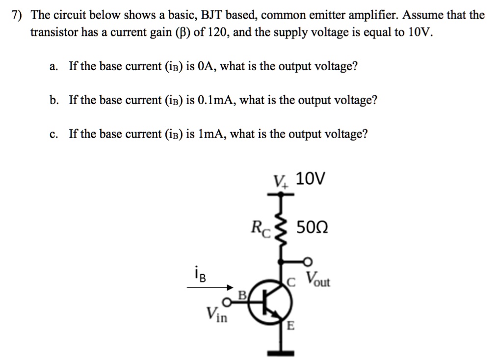 SOLVED: The circuit below shows a basic, BJT-based common emitter amplifier. Assume that the ...