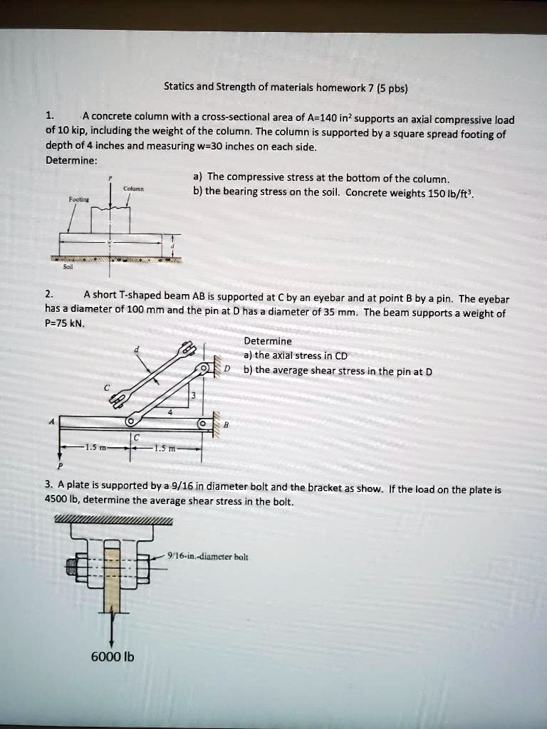 SOLVED: Please solve problem #2 Statics and Strength of Materials ...