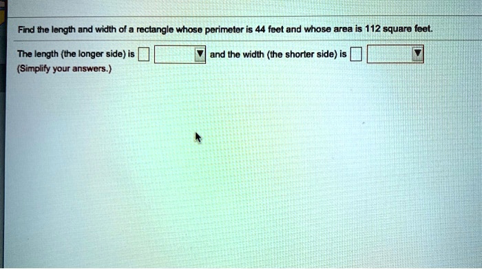 SOLVED: Find the length and width of a rectangle whose perimoter is 44 feet and whose area is ...