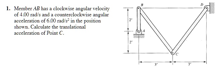 1. Member AB has a clockwise angular velocity of 4.00 rad/s and a counterclockwise angular ...