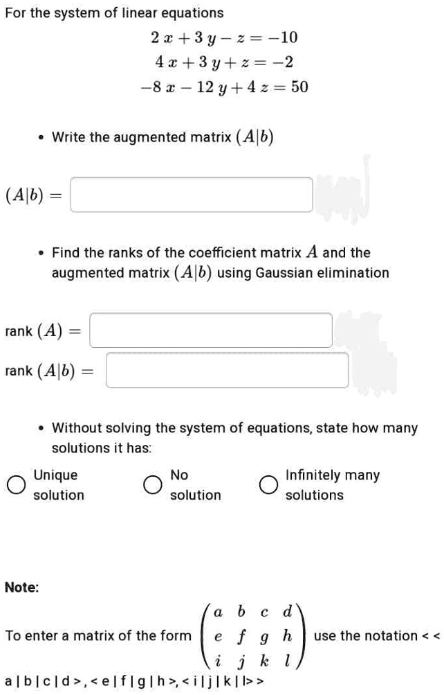 SOLVED: For the system of linear equations: 2 + 3y - z = -10 4x + 3y + z = -2 8x - 12y + 4z = 50 ...
