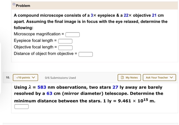 SOLVED: A compound microscope consists of a 3x eyepiece and a 22X ...
