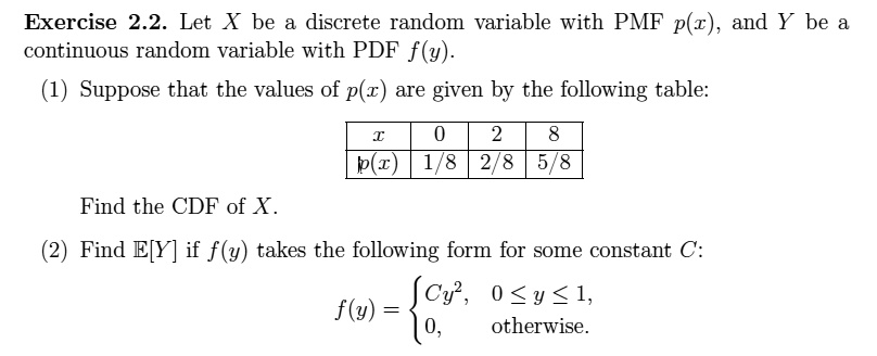 Exercise 2.2. Let X be a discrete random variable with PMF p(x), and Y be a continuous random ...