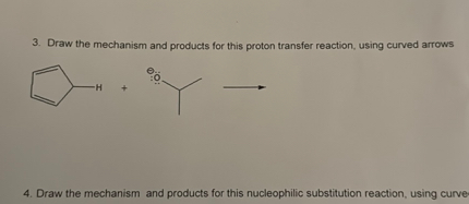 draw the mechanism and products for this proton transfer reaction using curved arrows