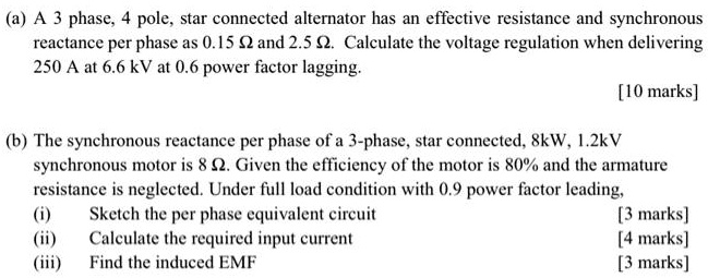 SOLVED: (a) A 3-phase, pole-star connected alternator has an effective resistance and ...