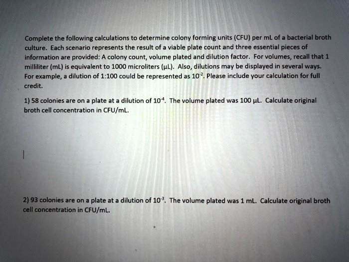 SOLVED: Complete the following calculations to determine colony forming units (CFU) per mL of ...