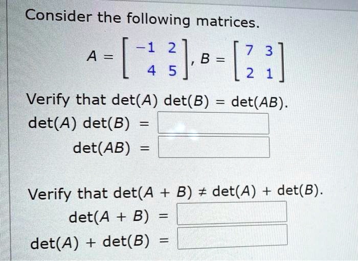 SOLVED:Consider the following matrices. A = ~1 2 ]- [2 3] 5 Verify that ...