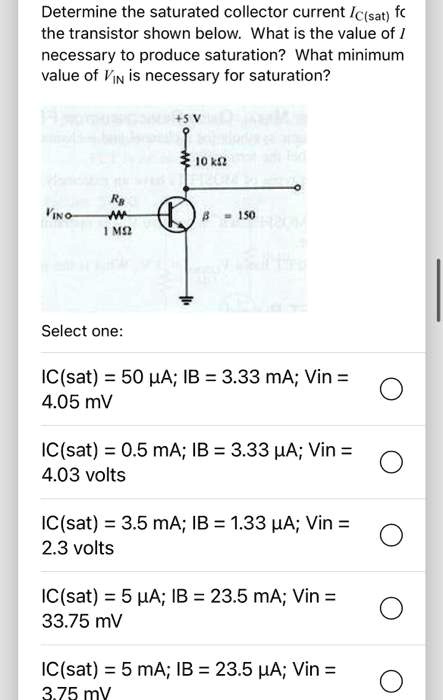 SOLVED: Determine the saturated collector current Ic(sat) fc the ...