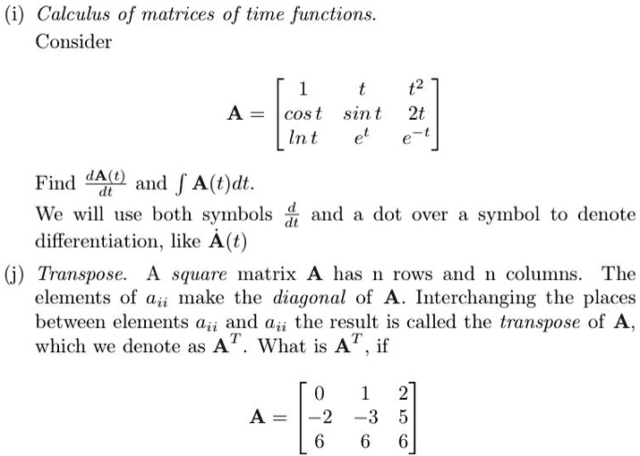 (i) Calculus of matrices of time functions. Consider A = Find (d𝐀(t ...