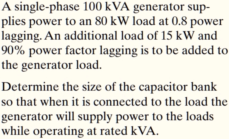 SOLVED: A single-phase 100 kVA generator sup- lagging. An additional ...