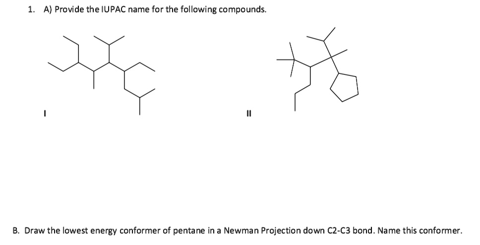 SOLVED: A) Provide the IUPAC name for the following compounds Draw the ...