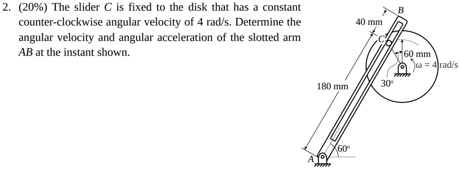SOLVED: The slider C is fixed to the disk that has a constant counterclockwise angular velocity ...