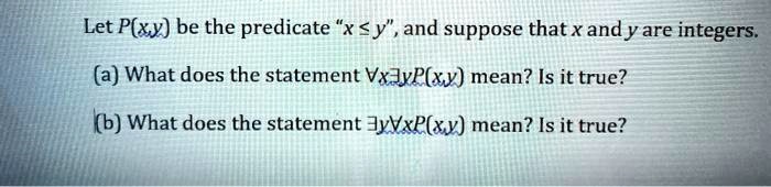 SOLVED: Let P(xy) be the predicate "x