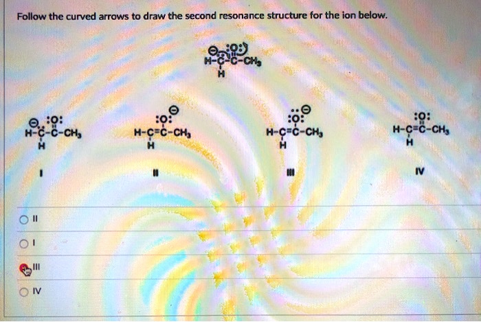 SOLVED: Follow the curved arrows to draw the second resonance structure ...