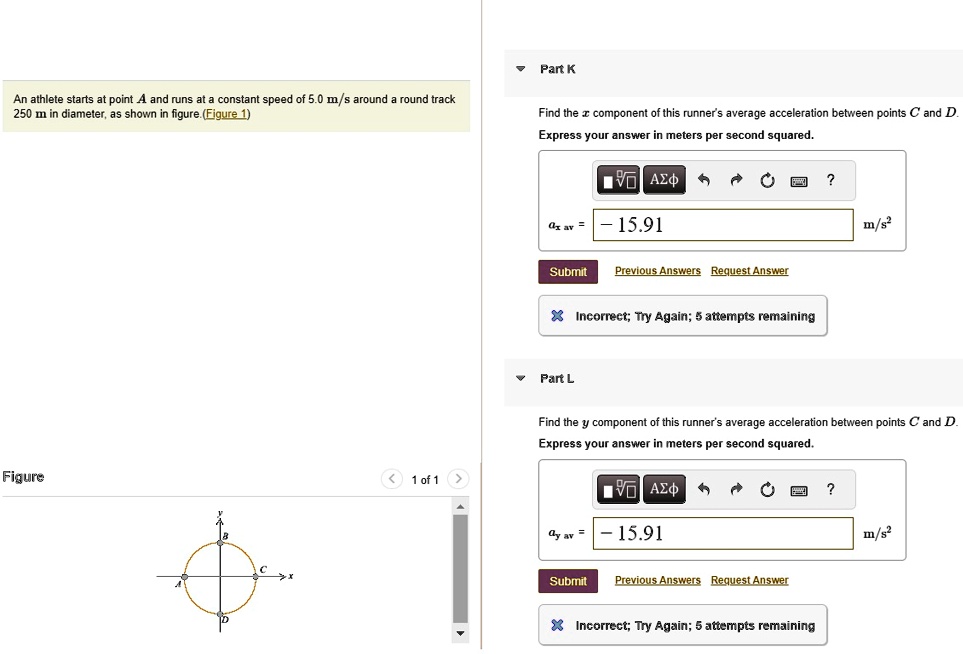 SOLVED: Part K An athlete starts at point A and runs at a constant speed of 5.0 m/s around a ...