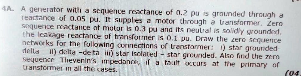 SOLVED: 4A. A generator with a sequence reactance of 0.2 pu is grounded ...