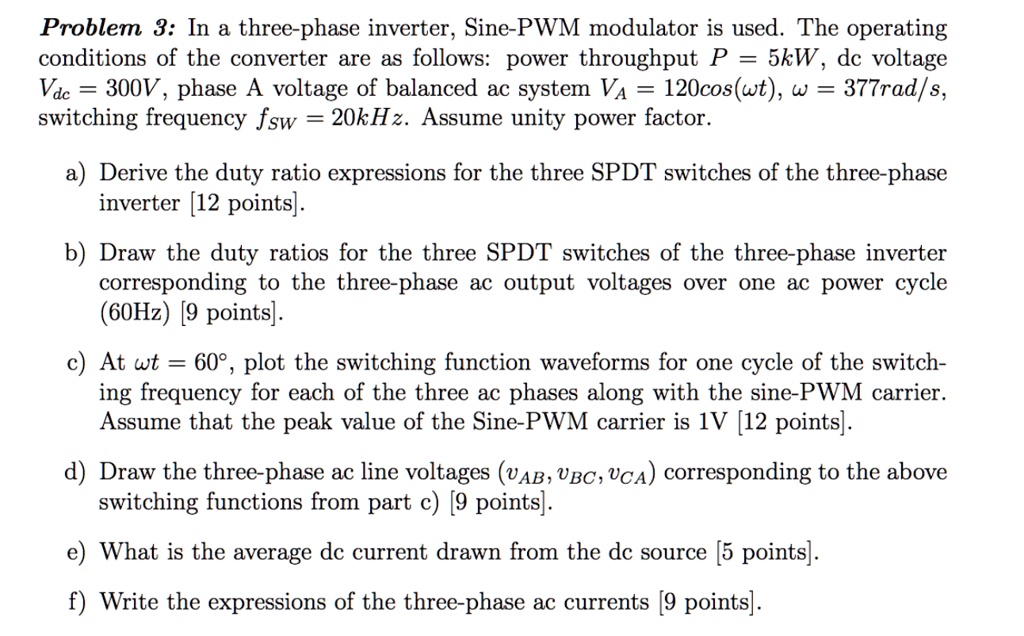 Problem 3: In a three-phase inverter, Sine-PWM modulator is used. The ...