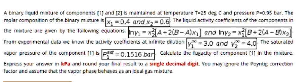 a binary liquid mixture of components 1 and 2 is maintained at temperature t25 deg c and ...