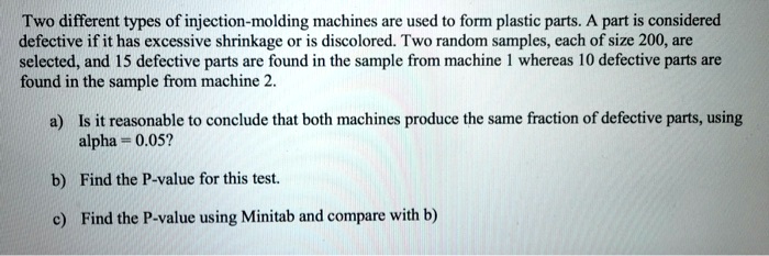 two different types of injection molding machines are used to form ...
