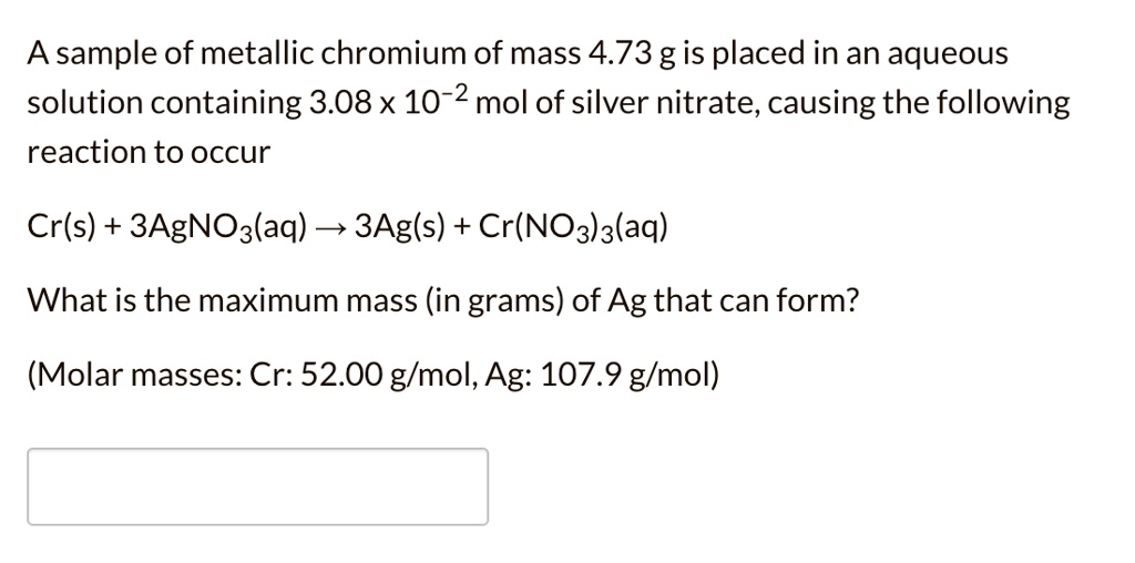 a sample of metallic chromium of mass 473 g is placed in an aqueous ...