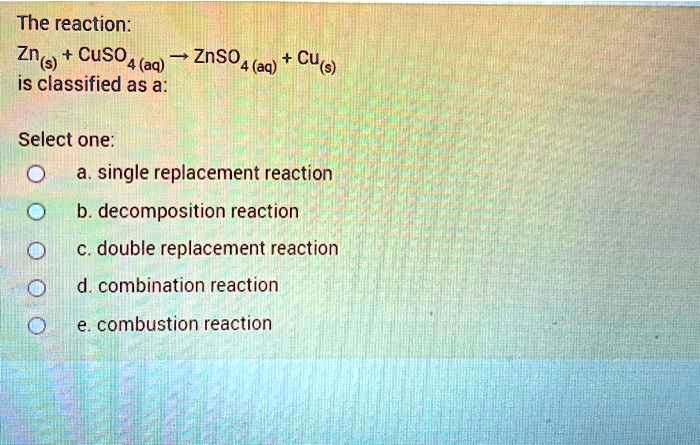 SOLVED: The reaction: zn(s)" CuSo4 (aq) ZnSo4 (aq) + Cu(s) is ...