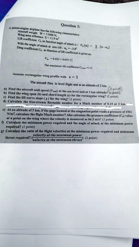 Question 3: A piston-engine airplane has the following characteristics ...
