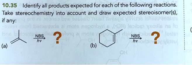 SOLVED: 10.35 Identify all products expected for each of the following reactions Take ...