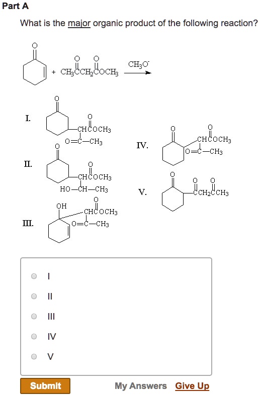 Part A What is the major organic product of the following reaction? O I. O -CHCOCH3 O=C-CH3 O ...
