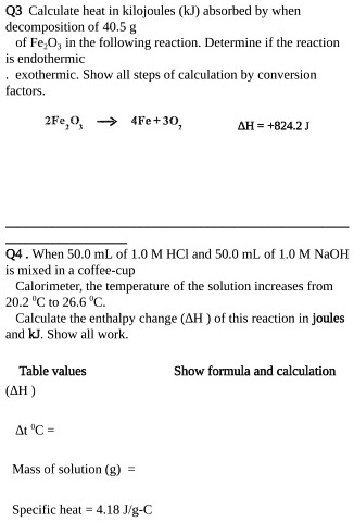 SOLVED: Q3: Calculate the heat in kilojoules absorbed by the decomposition of 40g of Fe2O3 in ...