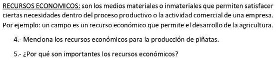 SOLVED: Ayúdenme con estas dos preguntas. RECURSOS ECONOMICOS: son las ...