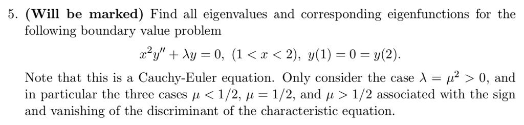 SOLVED: 5 . (Will be marked) Find all eigenvalues and corresponding eigenfunctions for the ...