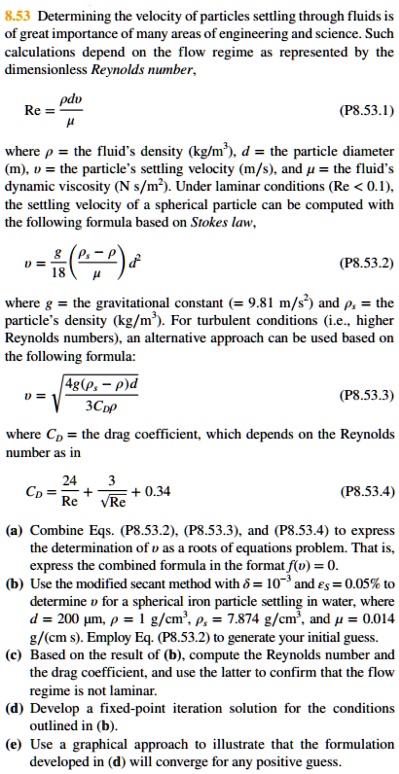 SOLVED: 8.53 Determining the velocity of particles settling through fluids is of great ...
