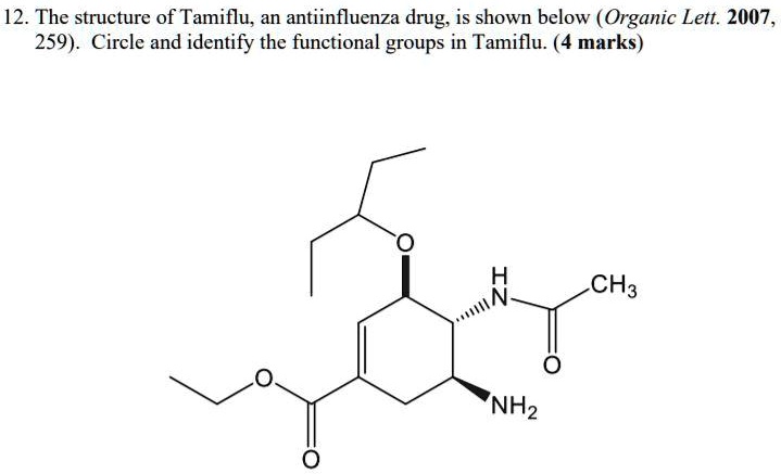SOLVED: 12. The structure of Tamiflu; an antiinfluenza drug; is shown ...