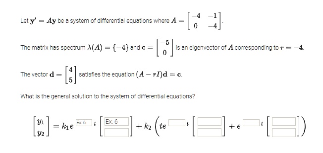 SOLVED: Let y = Ay be a system of differential equations where A The ...