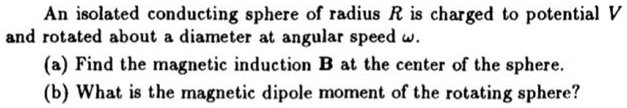 An isolated conducting sphere of radius R is charged to potential V and ...