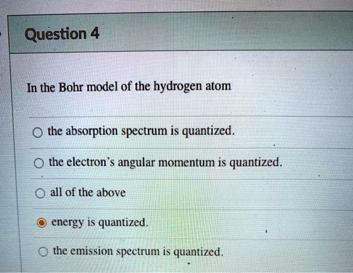 SOLVED: In the Bohr model of the hydrogen atom, the absorption spectrum is quantized. The ...