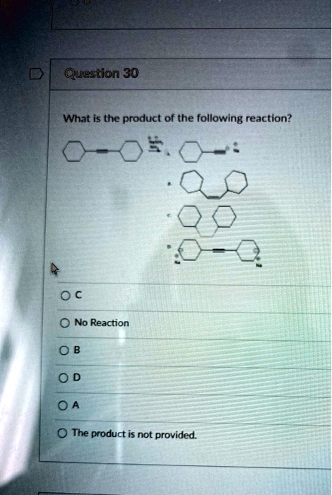 SOLVED: Question 30 What is the product of the following reaction? No ... SOLVED: Question 30 What is the product of the following reaction? No ...