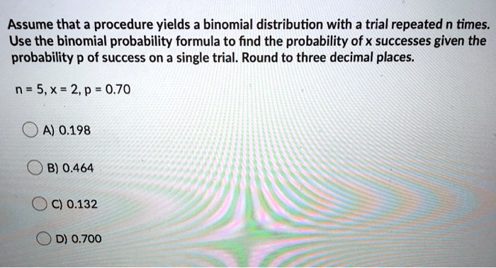 assume that a procedure yields a binomial distribution with a trial repeated n times use the ...