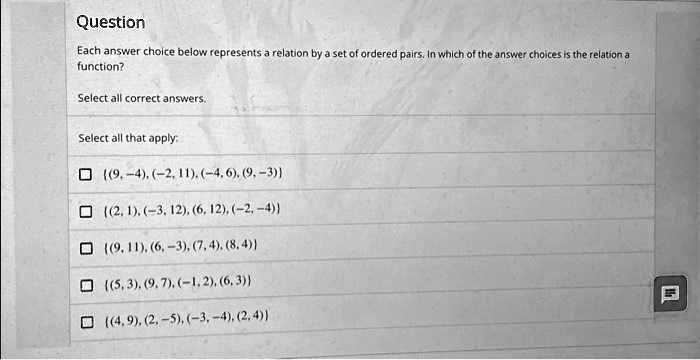 SOLVED: Question Each answer choice below represents a relation by a set of ordered pairs.In ...